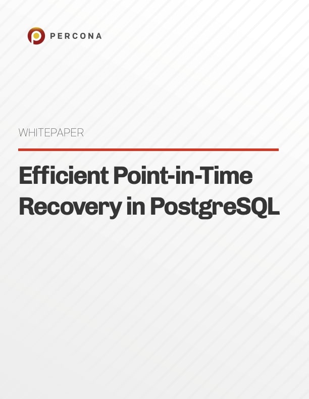 Efficient Point-in-Time Recovery in PostgreSQL - Percona